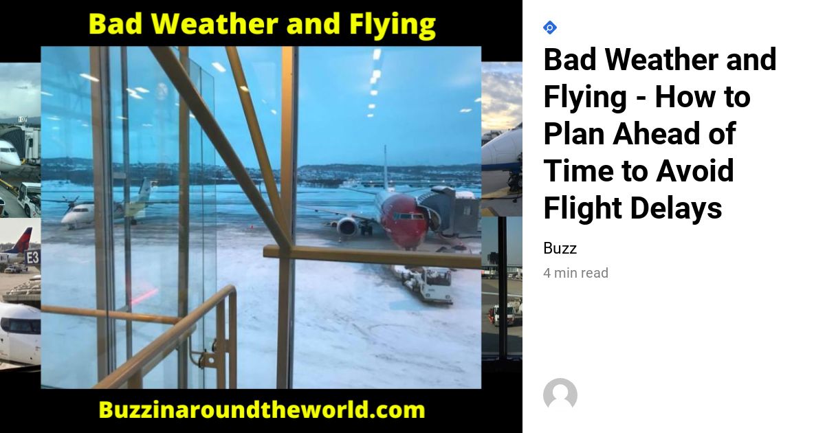 Bad Weather and Flying - Plan Ahead to Avoid Flight Delays